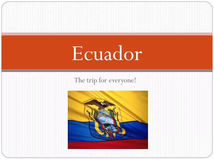 PPT - Ecuador PowerPoint Presentation, free download - ID:1623840