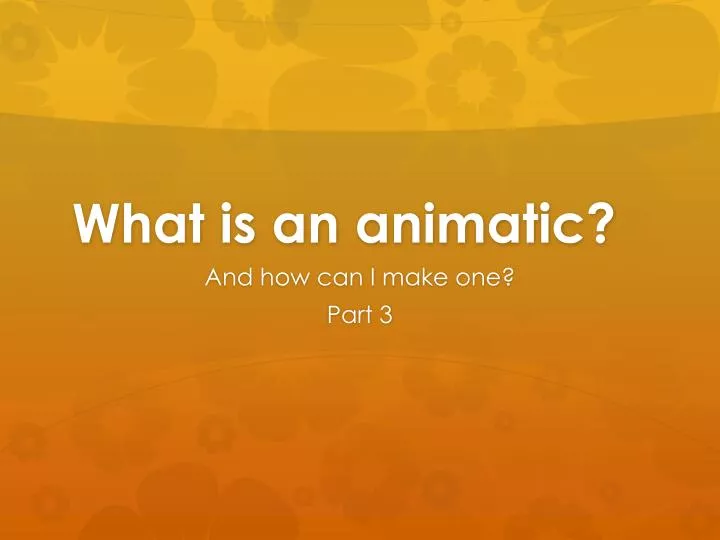 PPT - What is an animatic? PowerPoint Presentation, free download - ID ...