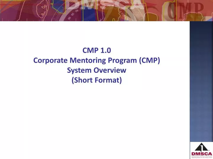 PPT - CMP 1.0 Corporate Mentoring Program (CMP) System Overview (Short ...