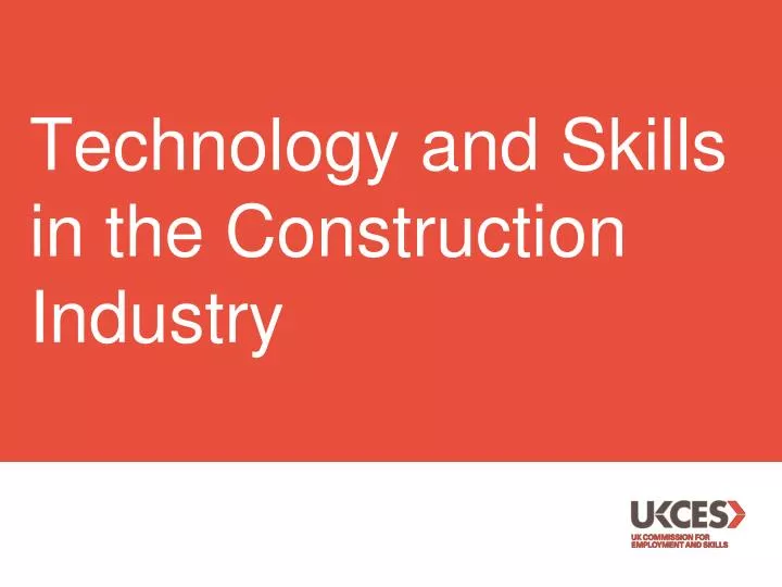 PPT - Technology and Skills in the Construction Industry PowerPoint ...