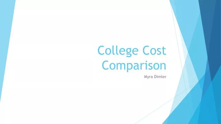 PPT - College Cost Comparison PowerPoint Presentation, free download ...