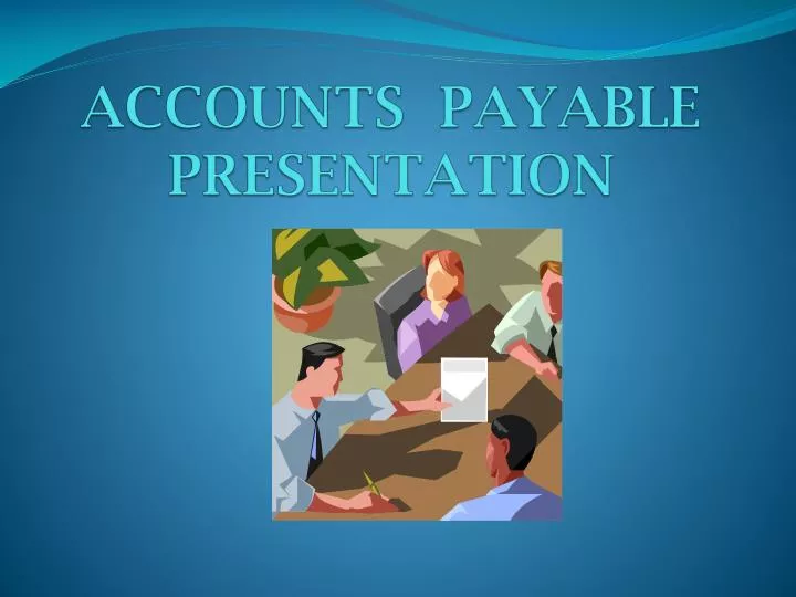 PPT - ACCOUNTS PAYABLE PRESENTATION PowerPoint Presentation, free ...