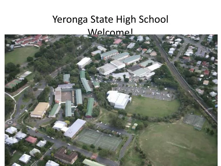 PPT - Yeronga State High School Welcome! PowerPoint Presentation, free ...