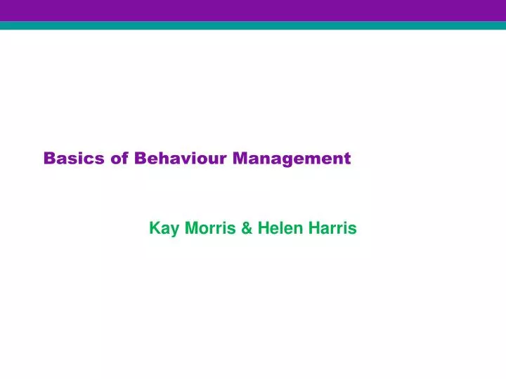 PPT - Basics of Behaviour Management PowerPoint Presentation, free ...