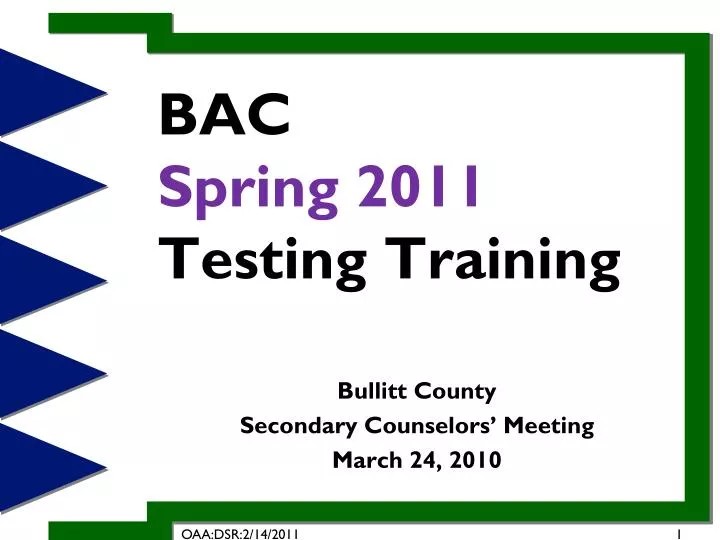 PPT - BAC Spring 2011 Testing Training PowerPoint Presentation, free ...