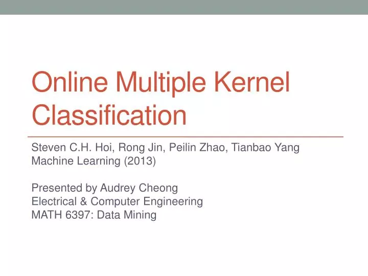 PPT - Online Multiple Kernel Classification PowerPoint Presentation ...