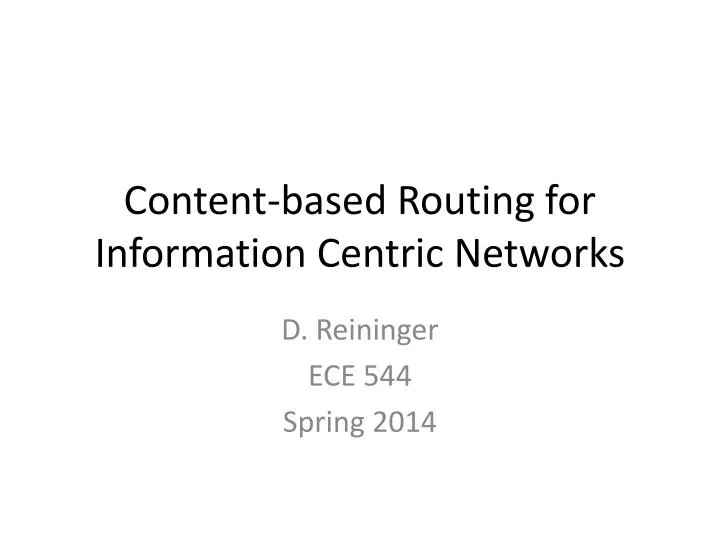 PPT - Content-based Routing for Information Centric Networks PowerPoint ...