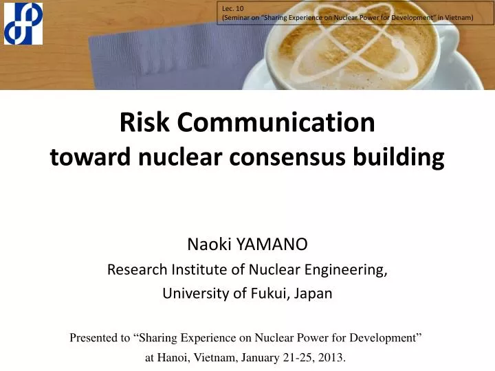 PPT - Risk Communication toward nuclear consensus building PowerPoint ...