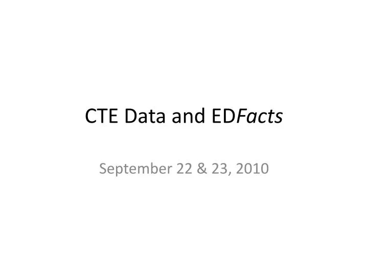 PPT - CTE Data and ED Facts PowerPoint Presentation, free download - ID ...