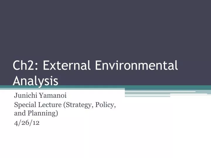 PPT - Ch2: External Environmental Analysis PowerPoint Presentation, free download - ID:1627853