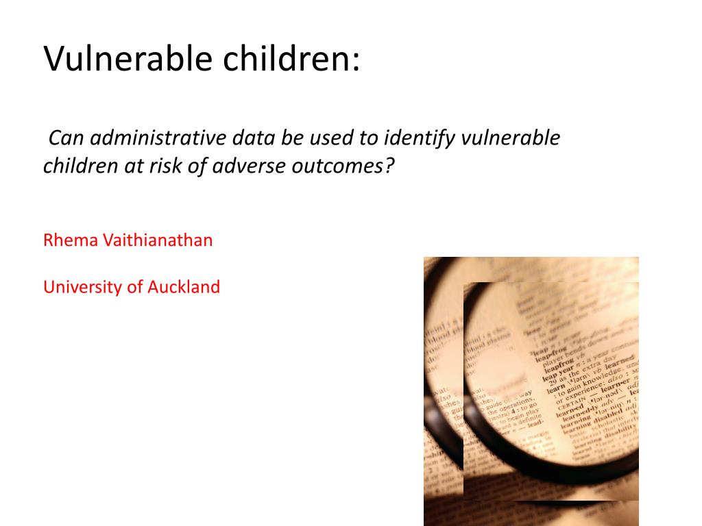 PPT - Vulnerable children: Can administrative data be used to identify ...