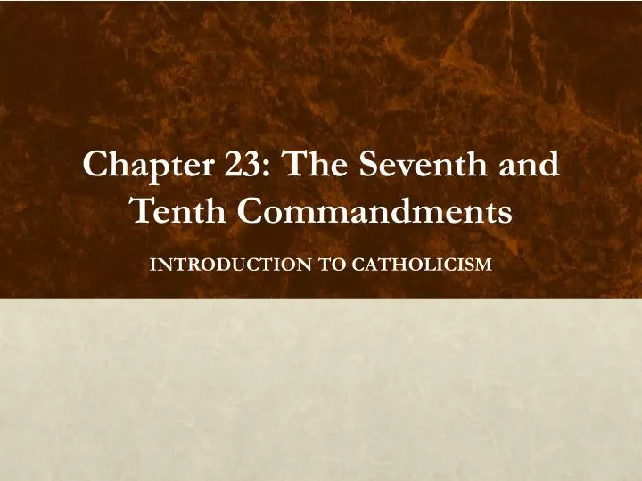 PPT - Chapter 23: The Seventh and Tenth Commandments PowerPoint ...