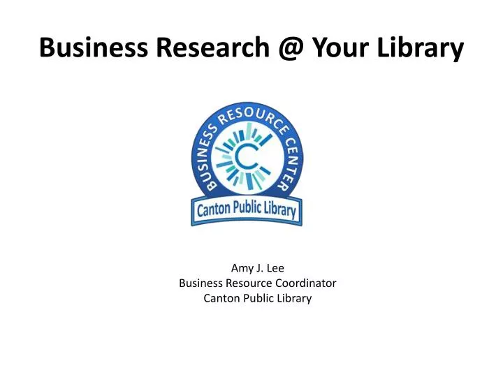 PPT - Business Research @ Your Library PowerPoint Presentation, free ...