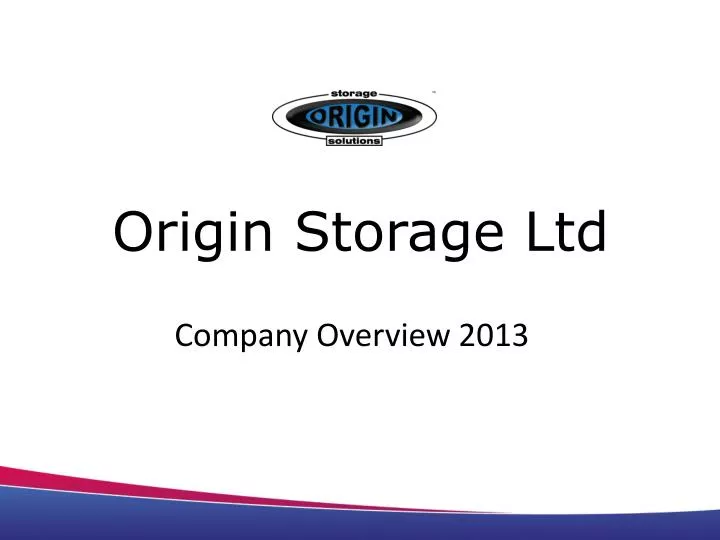 PPT - Origin Storage Ltd PowerPoint Presentation, free download - ID ...