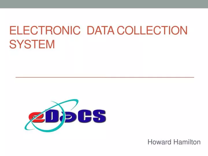 PPT - Electronic Data Collection System PowerPoint Presentation, free ...