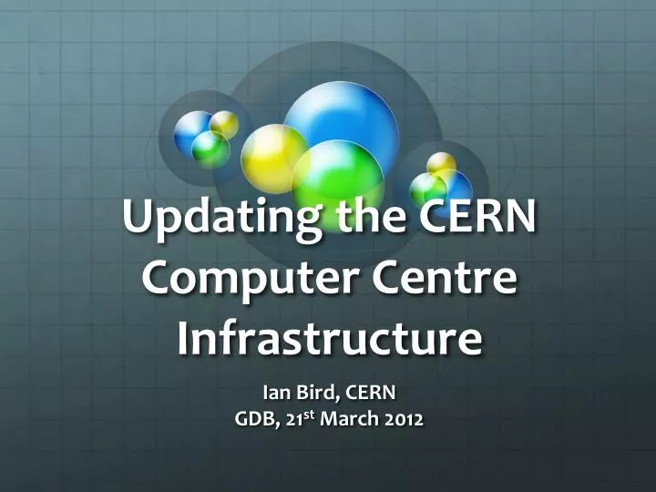 PPT - Updating the CERN Computer Centre Infrastructure PowerPoint ...