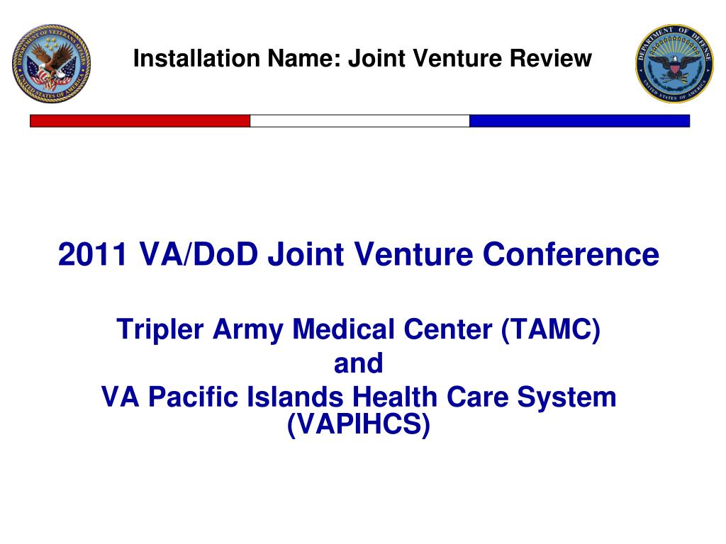 PPT - 2011 VA/DoD Joint Venture Conference Tripler Army Medical Center ...