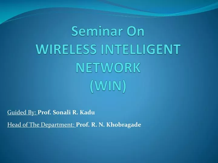 PPT - Seminar On WIRELESS INTELLIGENT NETWORK (WIN) PowerPoint ...