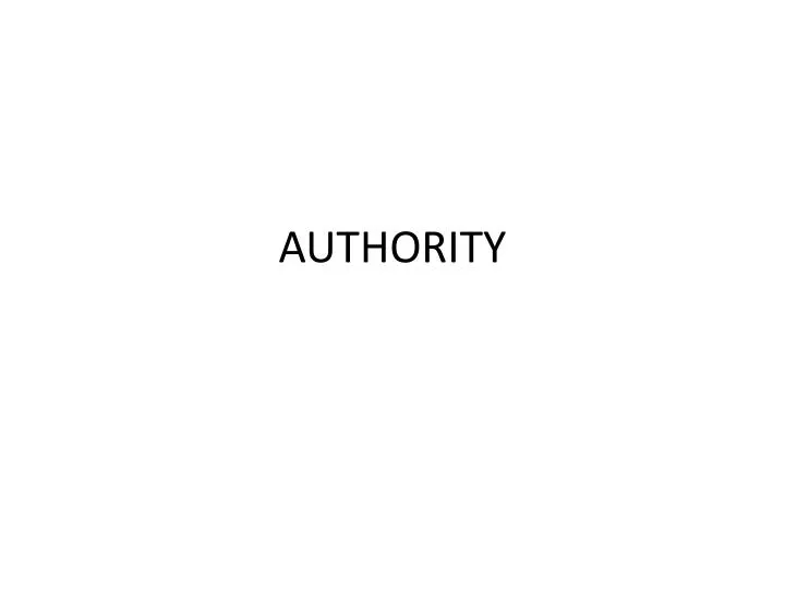 PPT - AUTHORITY PowerPoint Presentation, free download - ID:1634326