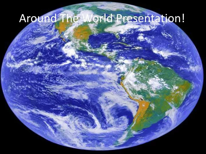 PPT - Around The World Presentation! PowerPoint Presentation, free ...