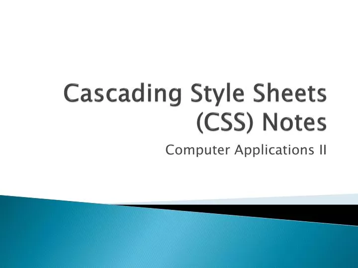 PPT - Cascading Style Sheets (CSS) Notes PowerPoint Presentation, free ...