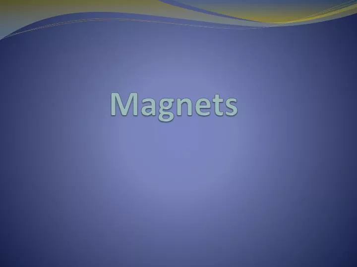 PPT - Magnets PowerPoint Presentation, free download - ID:1636546