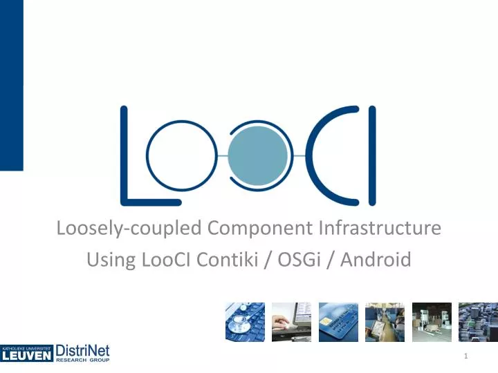 PPT - Loosely-coupled Component Infrastructure Using LooCI Contiki ...