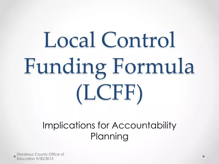 PPT - Local Control Funding Formula (LCFF) PowerPoint Presentation ...