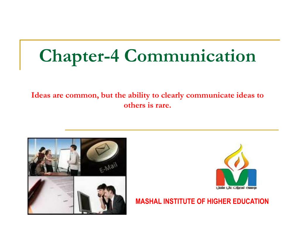 PPT - Chapter-4 Communication Ideas are common, but the ability to ...