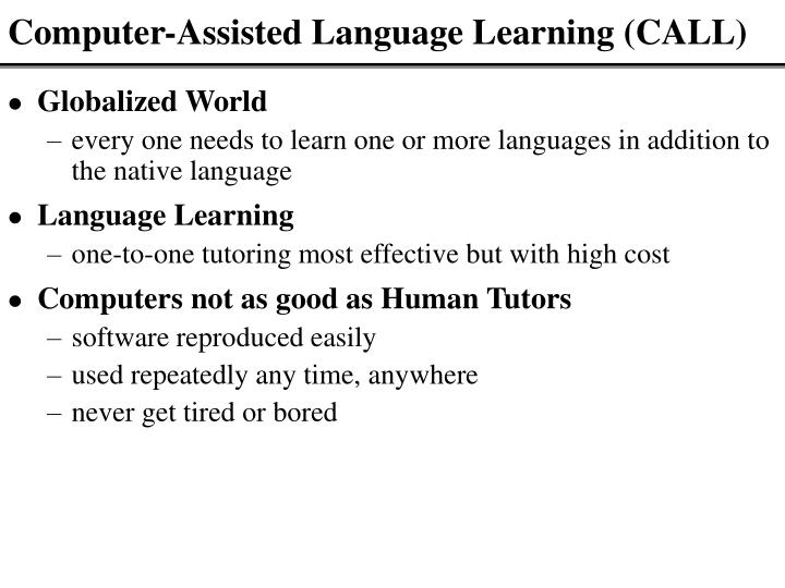 PPT - 12.0 Computer-Assisted Language Learning (CALL ) PowerPoint ...