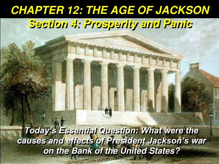 PPT - CHAPTER 12: THE AGE OF JACKSON Section 4: Prosperity and Panic ...