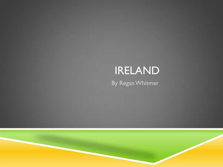 PPT - Ireland PowerPoint Presentation, free download - ID:1638500