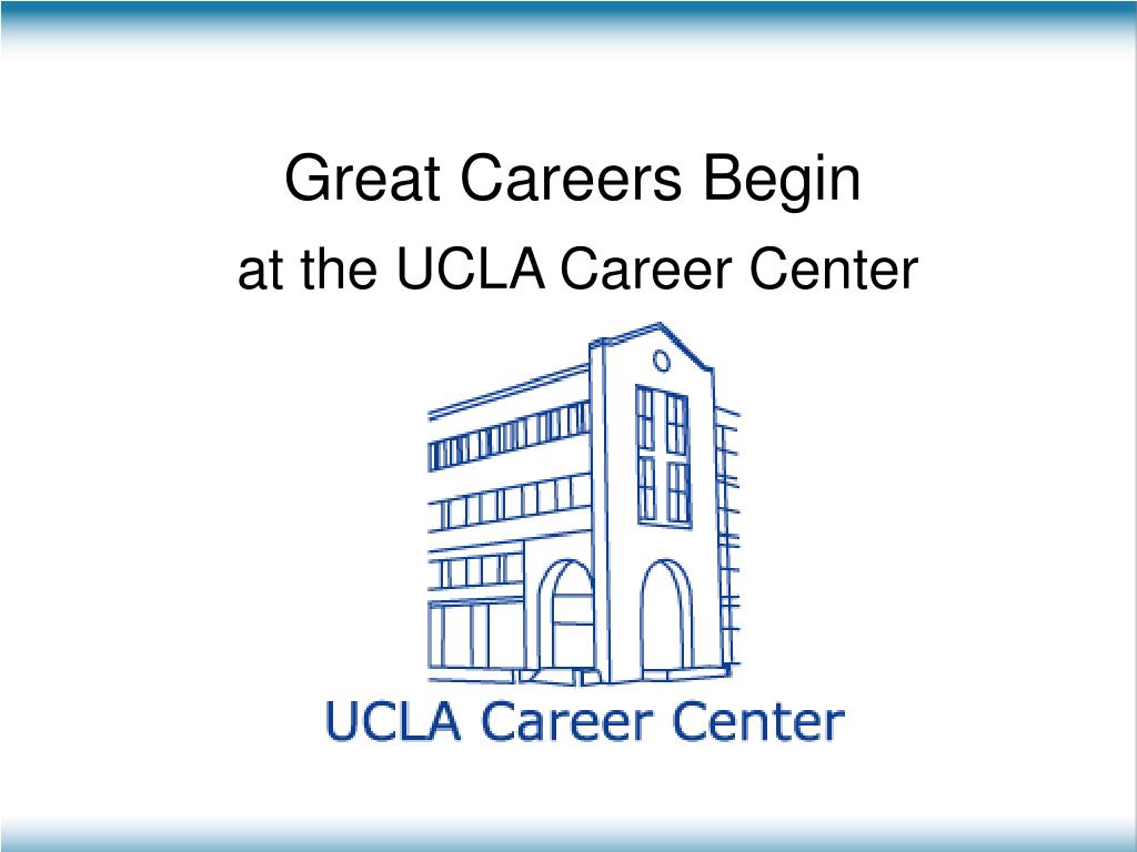 PPT - Thursday, September 23 4-8pm UCLA Career Center Third Floor ...