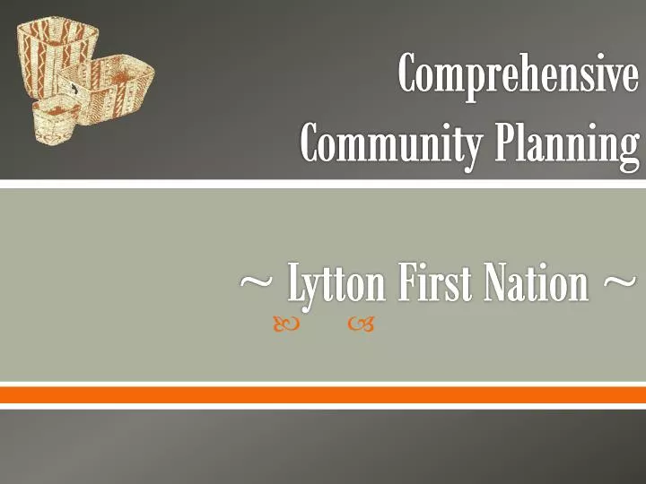 PPT - Comprehensive Community Planning ~ Lytton First Nation ...