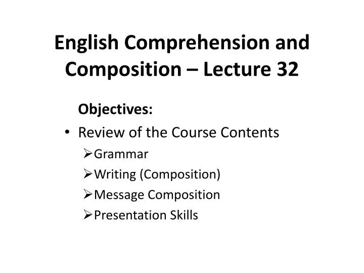 PPT - English Comprehension and Composition – Lecture 32 PowerPoint ...
