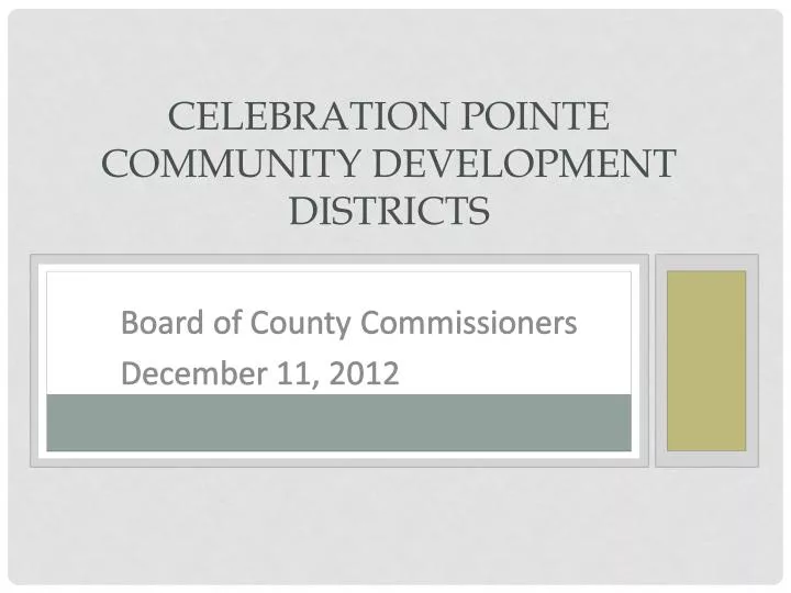 PPT - Celebration Pointe Community Development Districts PowerPoint ...