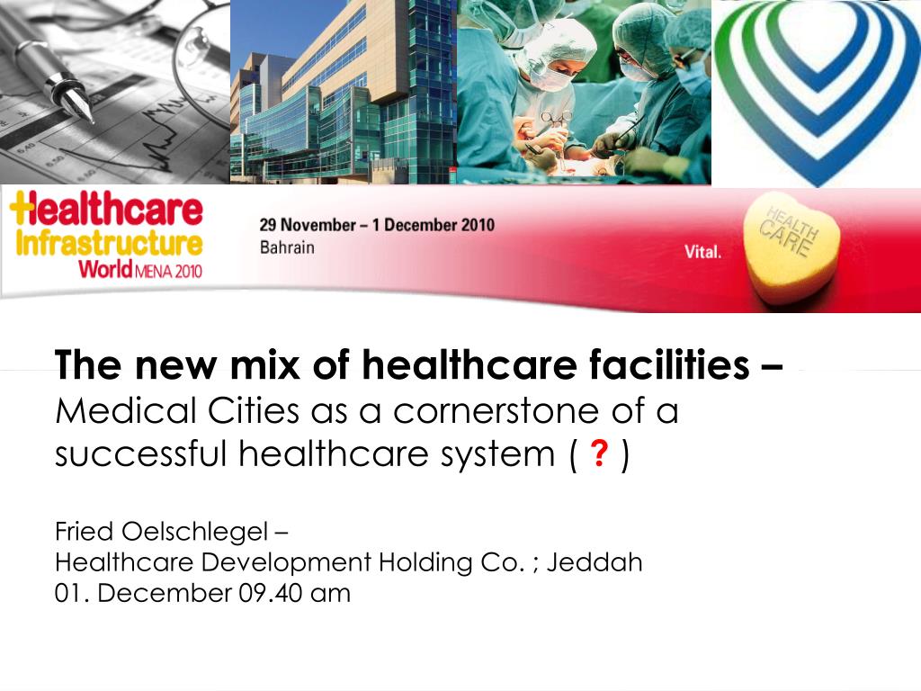 PPT - The new mix of healthcare facilities – Medical Cities as a ...