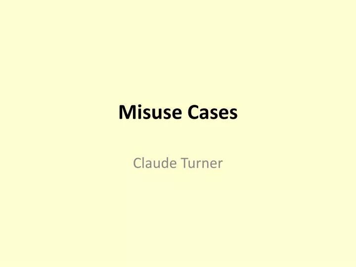 PPT - Misuse Cases PowerPoint Presentation, free download - ID:1644335 PPT - Misuse Cases PowerPoint Presentation, free download - ID:1644335