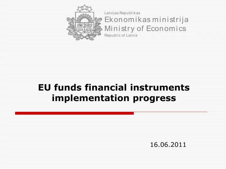 PPT - EU funds financial instruments implementation progress PowerPoint ...