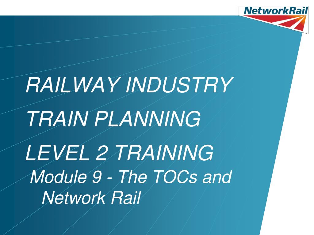 PPT - RAILWAY INDUSTRY TRAIN PLANNING LEVEL 2 TRAINING PowerPoint ...