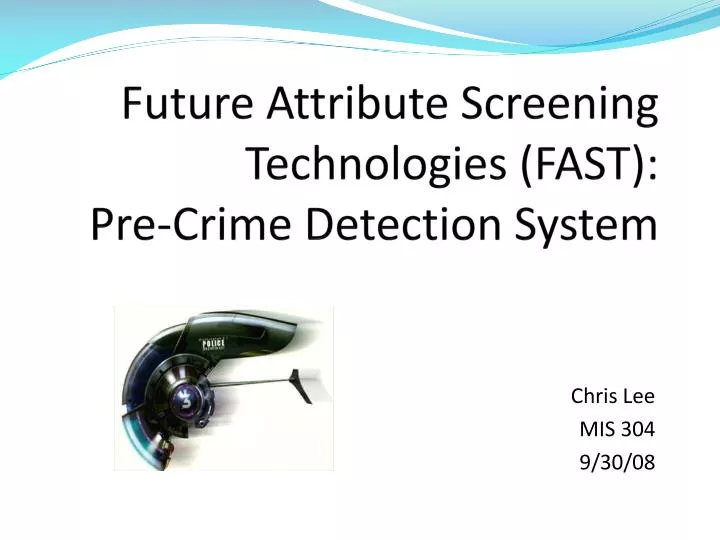 PPT - Future Attribute Screening Technologies (FAST): Pre-Crime ...