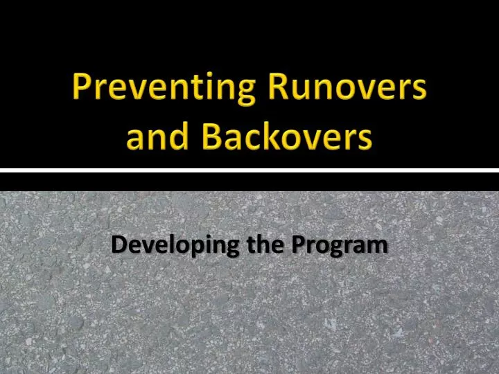 PPT - Preventing Runovers and Backovers PowerPoint Presentation, free ...