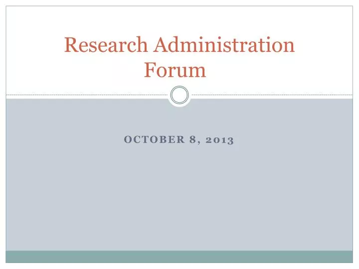 PPT - Research Administration Forum PowerPoint Presentation, free download - ID:1645930