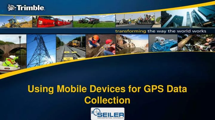 PPT - Using Mobile Devices for GPS Data Collection PowerPoint ...