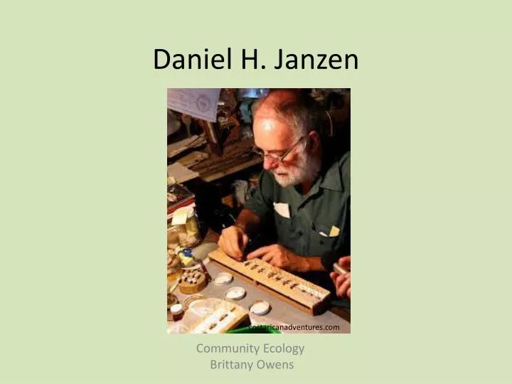 PPT - Daniel H. Janzen PowerPoint Presentation, free download - ID:1646743