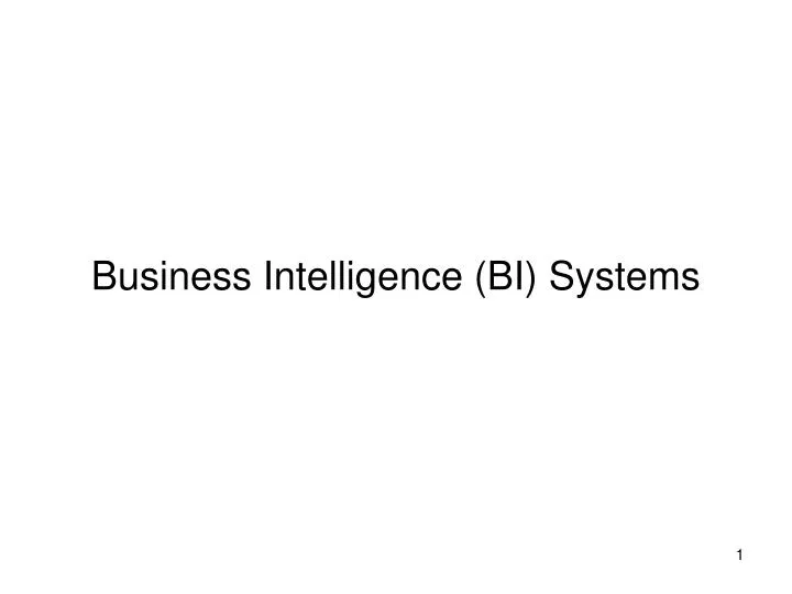 PPT - Business Intelligence (BI) Systems PowerPoint Presentation, free ...