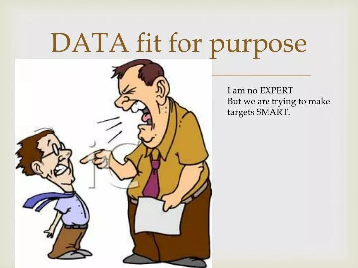 PPT - DATA fit for purpose PowerPoint Presentation, free download - ID ...