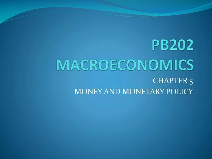 PPT - PB202 MACROECONOMICS PowerPoint Presentation, free download - ID ...