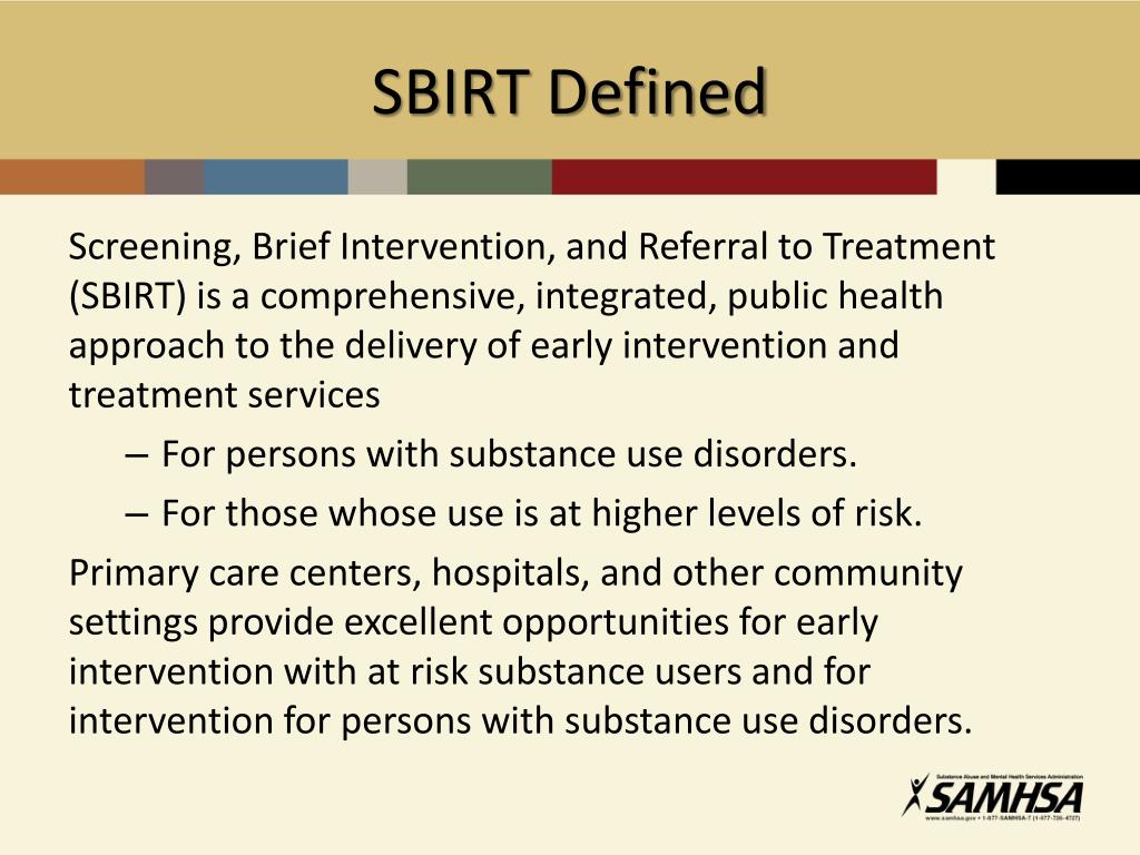PPT - Delivering SBIRT: A “How To” on Screening, Brief Intervention ...