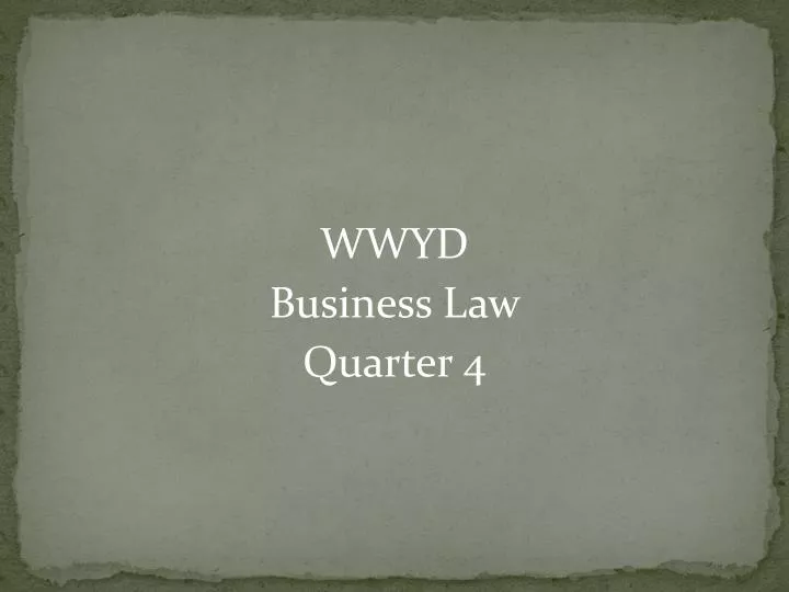 PPT - WWYD Business Law Quarter 4 PowerPoint Presentation, free ...